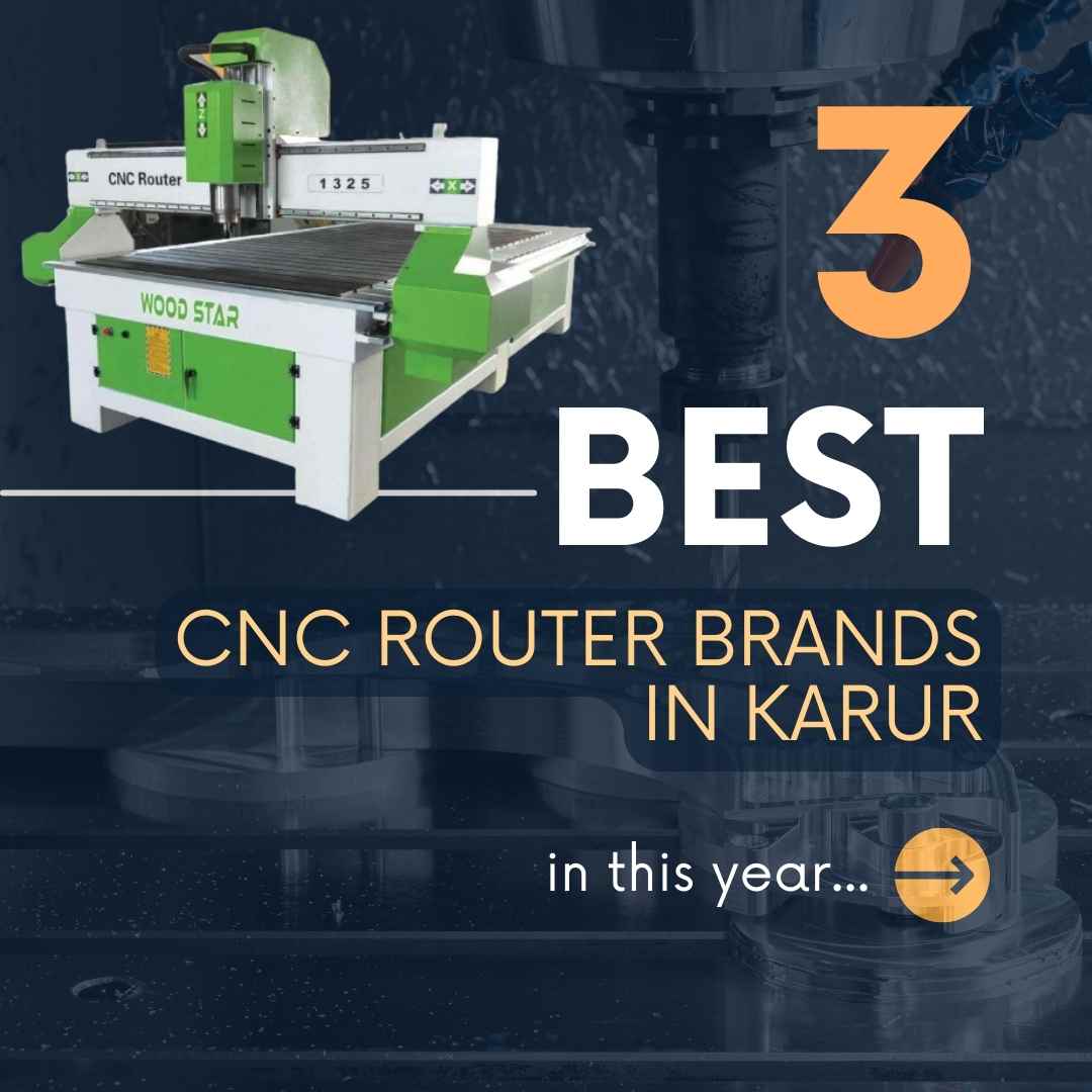 Best CNC Router Manufacturers in Karur | WoodStar [2025]