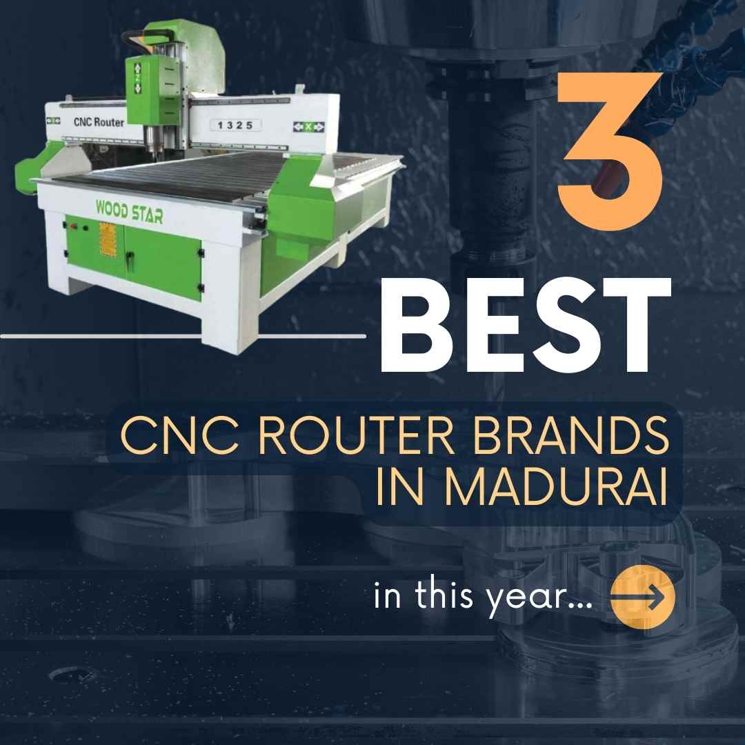 Best CNC Router Manufacturers in Madurai | WoodStar [2025]